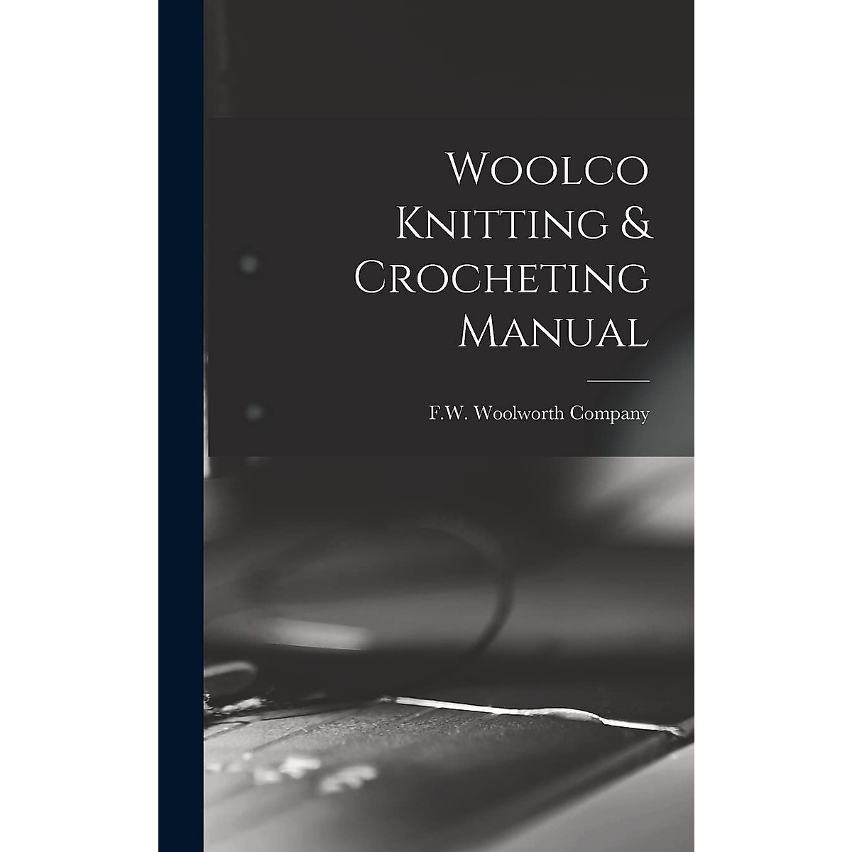 Woolco Knitting & Crocheting Manual