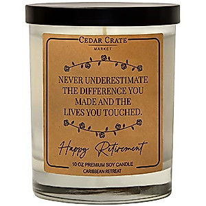 Retirement Gift - Never Underestimate The Difference You Made and The Lives You Touched. Happy Retirement. - Candle, Employee, Friendship Gifts for Women, Birthday Gifts, BFF, Funny Candle, Coworker