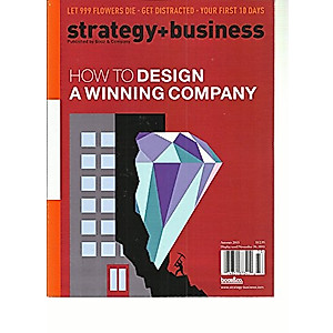 STRATEGY + BUSINESS, AUTUMN, 2013 (HOW TO DESIGN A WINNING COMPANY)