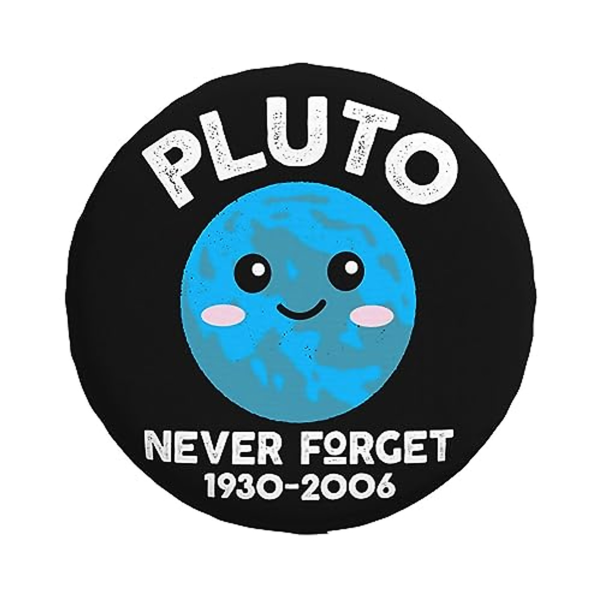 Never Forget Pluto,Funny Tire Cover Universal Fit Spare Tire Protector for Truck SUV Trailer Camper Rv