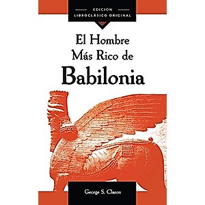 El Hombre Más Rico de Babilonia (Spanish Edition)