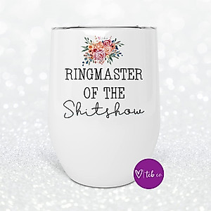 Ringmaster of the Shitshow 12 oz Stainless Steel Insulated Wine Tumbler with Lid