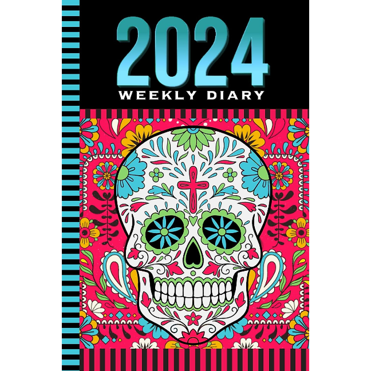 2024 Weekly Diary: 6x9 Dated Personal Organizer / Daily Scheduler With Checklist - To Do List - Note Section - Habit Tracker / Organizing Gift / Hot Pink Blue Black Sugar Skull Art Cover