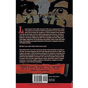 Weird Scenes Inside the Canyon: Laurel Canyon, Covert Ops & the Dark Heart of the Hippie Dream