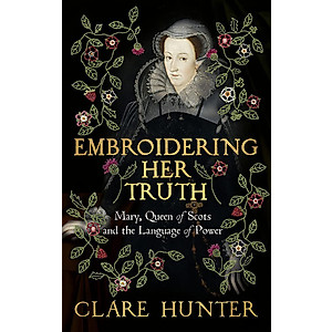 Threads of Life, Embroidering Her Truth 2 Books Collection Set By Clare Hunter
