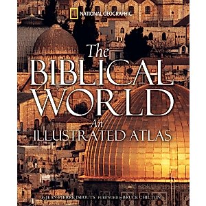 Biblical World, The: An Illustrated Atlas