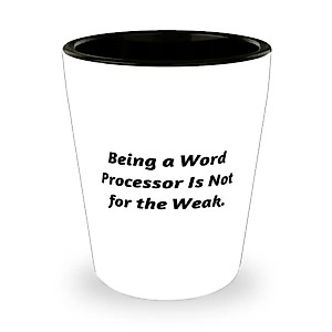 Sarcastic Word processor Gifts, Being a Word Processor Is Not for the Weak, Word processor Shot Glass From Coworkers, Office Secret Santa, Gag gifts for coworkers, Funny gifts for coworkers, Unique