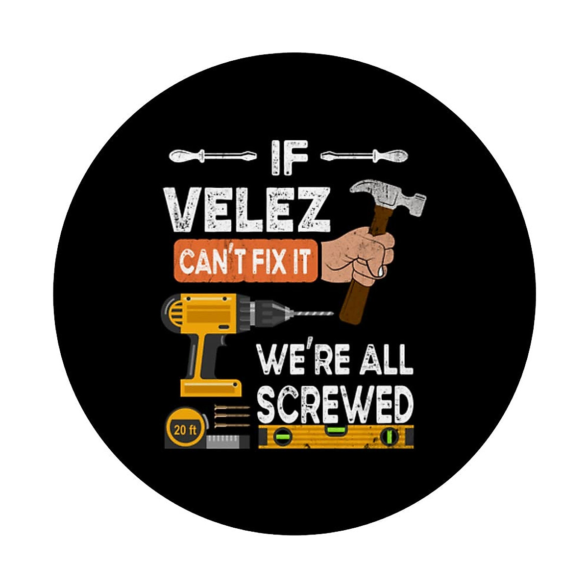 Funny if Velez can't fix it no one can handyman woodworker PopSockets Swappable PopGrip