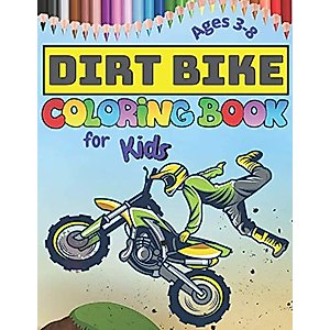 Dirt Bike Coloring Book for Kids Ages 3-8: Children Coloring Pages filled with Motocross Designs, Cute Gift for Boys who love Dirt Bikes (Toddlers Preschoolers & Kindergarten)