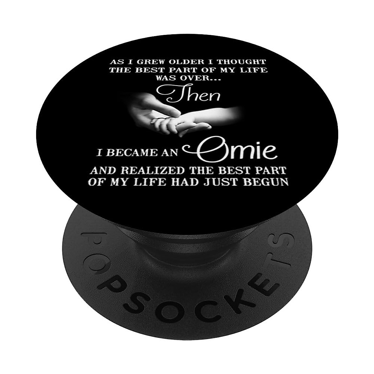 I Became An Omie Best Part Of My Life Funny First Time Omie PopSockets Swappable PopGrip