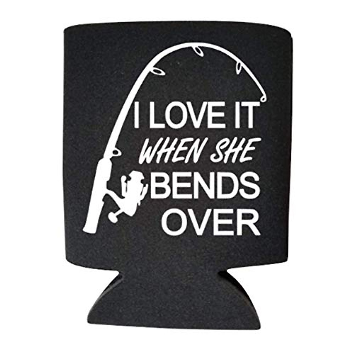 I Love It When She Bends Over Funny Can Cooler - Fishing Beer Coolie - Multiple Color Variations - Perfect Fisherman Gift (Black)