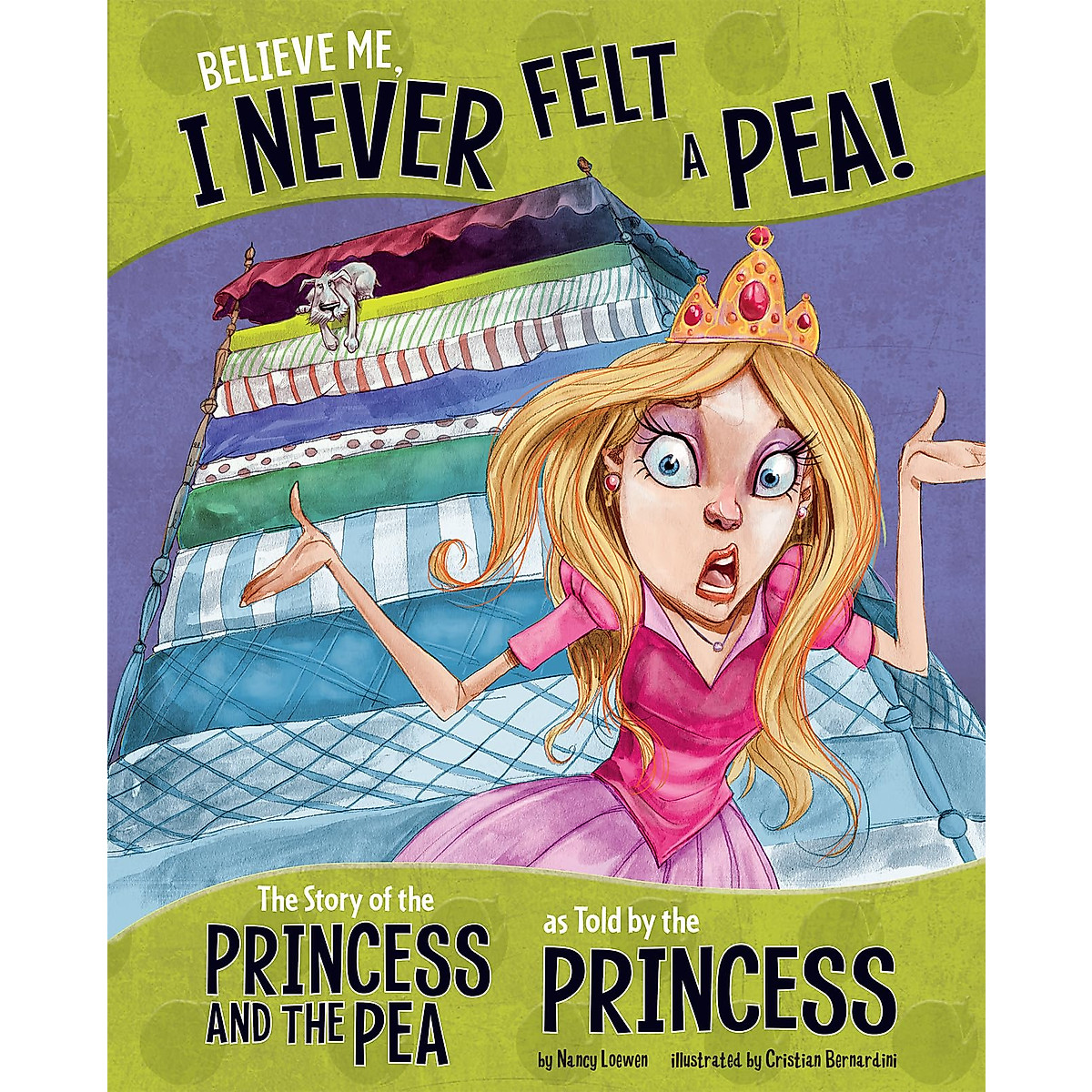 Believe Me, I Never Felt a Pea!: The Story of the Princess and the Pea as Told by the Princess (Other Side of the Story)