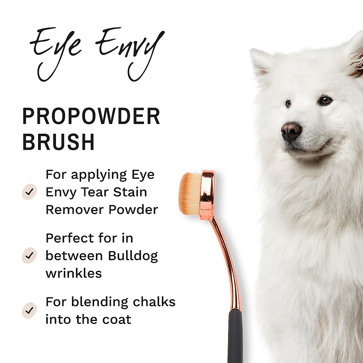 Eye Envy ProPowder Applicator Brush for Dogs and Cats | Use to Safely and Evenly Apply Tear Stain Powder | Large | Washable Superfine Fiber Hair | Long Tapered Bristles | Ergonomic Handle