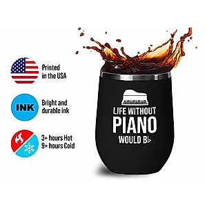 Piano Lover Black Edition Wine Tumbler 12oz - Life Without Piano Would B - Pianist Keyboard Instrument Piano Lover Musician Music Teacher Music Lover