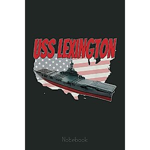 Aircraft Carrier USS Lexington CV-16 Veteran Grandpa Dad Son Notebook: US Navy Veteran Veterans Memorial Day, Journal 6 x 9, 110 Page Blank Lined Paperback Journal/Notebook Gift For Family Friends