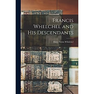 Francis Whelchel and His Descendants