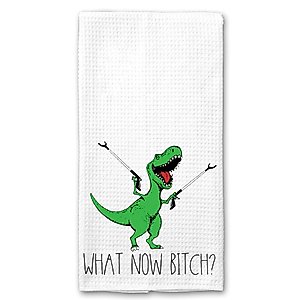 What now, B*tch? T-Rex Dinosaur Adult Funny Kitchen Tea Bar Towel Gift for Women