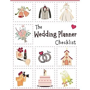 The Wedding Planner Checklist: The Wedding Planner Organizer to guide anyone who's getting married, 8.5x11 inches 100 pages