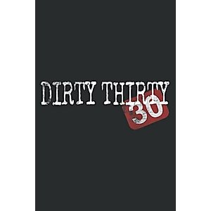 Dirty Thirty 30Th Birthday Saying for Men Women 30 Thirties Nice: Lined Journal Notebook with Memo Diary Subject Planner, 6x9 inches, 120 Pages