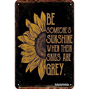 Paximiga Be Someone's Sunshine When Their Skies are Grey 20X30 cm Tin Retro Look Decoration Art Sign for Home Kitchen Bathroom Farm Garden Garage Inspirational Quotes Wall Decor