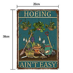 Tin Sign Hoeing Ain'T Easy Gardening Garden For Toilet Restroom Home Decor Gifts 8x12 Inch Tin Sign For Home Kitchen Farmhouse Garden Funny Wall Decor