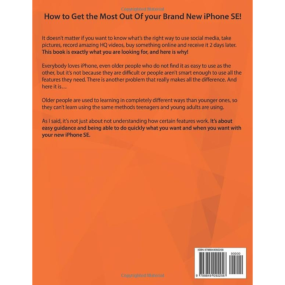 iPhone SE Seniors Guide: The Most Simple and Updated Manual for the Non-Tech-Savvy to Learn How to Use your New Smartphone in No Time (Tech guides for Seniors)