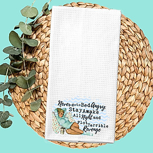 Never Go to Bed Angry, Stay Awake all Night and Plot Terrible Revenge Funny Vintage 1950's Housewife Pin-up Girl Waffle Weave Microfiber Towel Kitchen Linen Gift for Her BFF