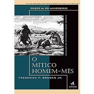 O Mítico Homem-Mês. Ensaios Sobre Engenharia de Software