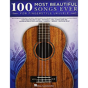 100 Most Beautiful Songs Ever for Fingerstyle Ukulele - Arrangements in Standard Notation and Tablature