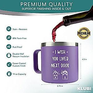 KLUBI Best Friend Gift Women - “I wish you lived next door” 14oz Purple Tumbler Mug - Cute idea for Friendship, Long Distance, Bestie, Birthday, Present, Female, Hostess, BFF