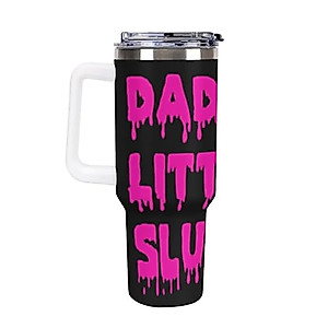 Daddy's Little Slut Insulated Tumbler 40 Oz Stainless Steel Double Wall Vacuum Travel Mug Large Volume Car Cup with Straw Handle