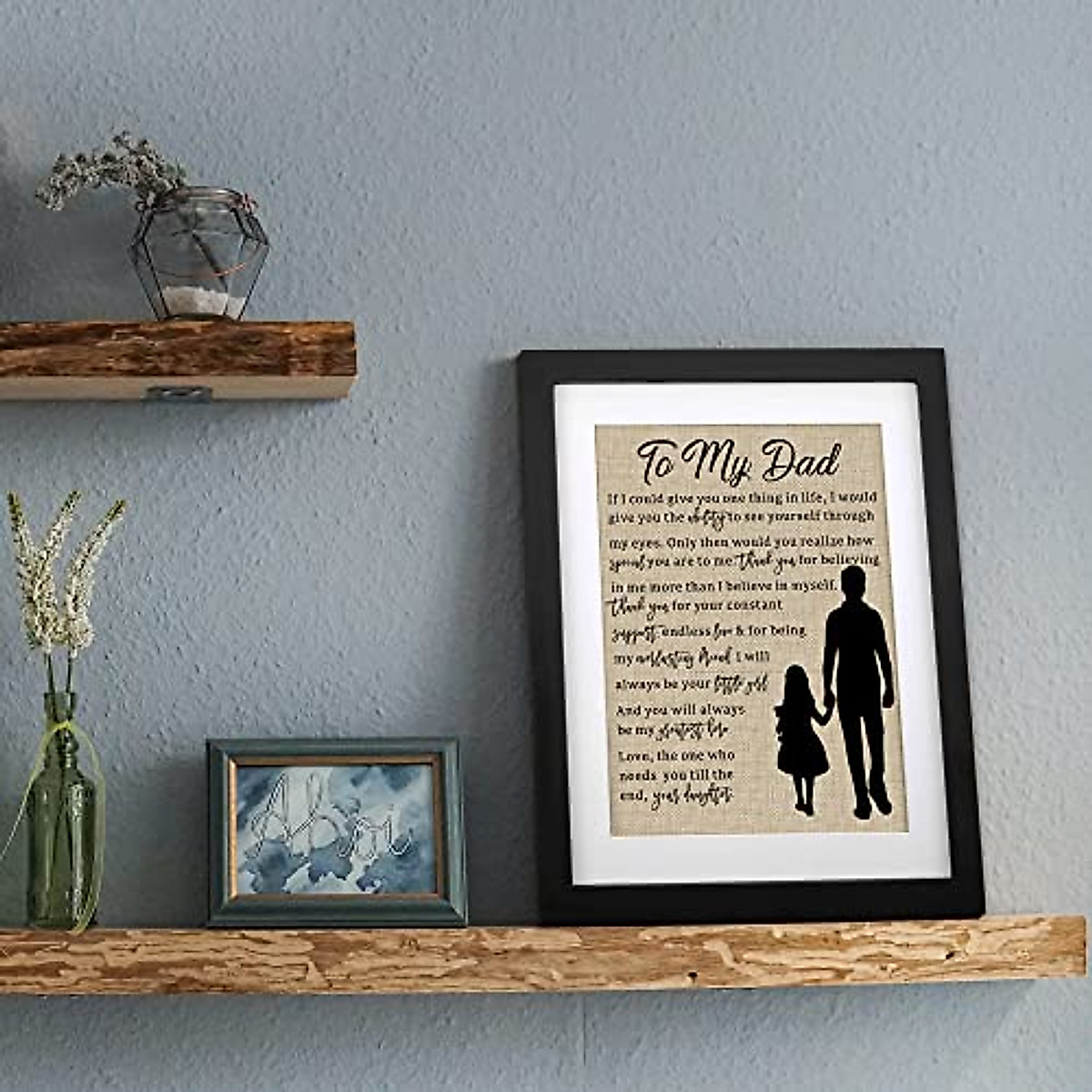 Dad Gift from Daughter, To My Dad Birthday Father's Day Burlap Print 11" X 13", Dad Christmas Gifts from Daughter Bonus Daughter, I Will Always Be Your Little Girl, Dad gift ideas, Thank You Dad