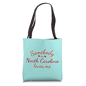 Somebody in North Carolina Loves Me Tote Bag