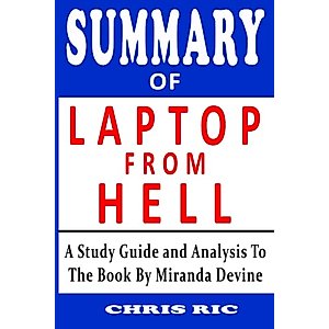 Summary of Laptop from Hell By Miranda Devine: Hunter Biden, Big Tech, and the Dirty Secrets the President Tried to Hide