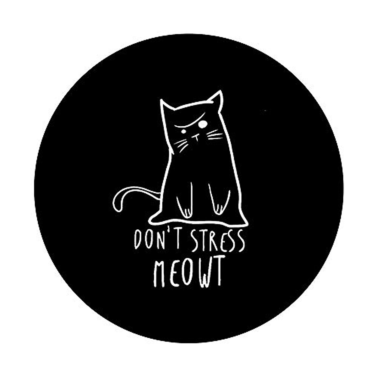 Dont stress Meowt Funny Cat Humour Kitty Owner Cat Mom Dad PopSockets Swappable PopGrip