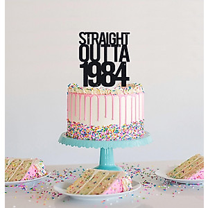 Straight Outta 1984 Cake Topper for 40th Men and Women Birthday Party ，Funny 40 and Fabulous Decoration，Handmade - Black