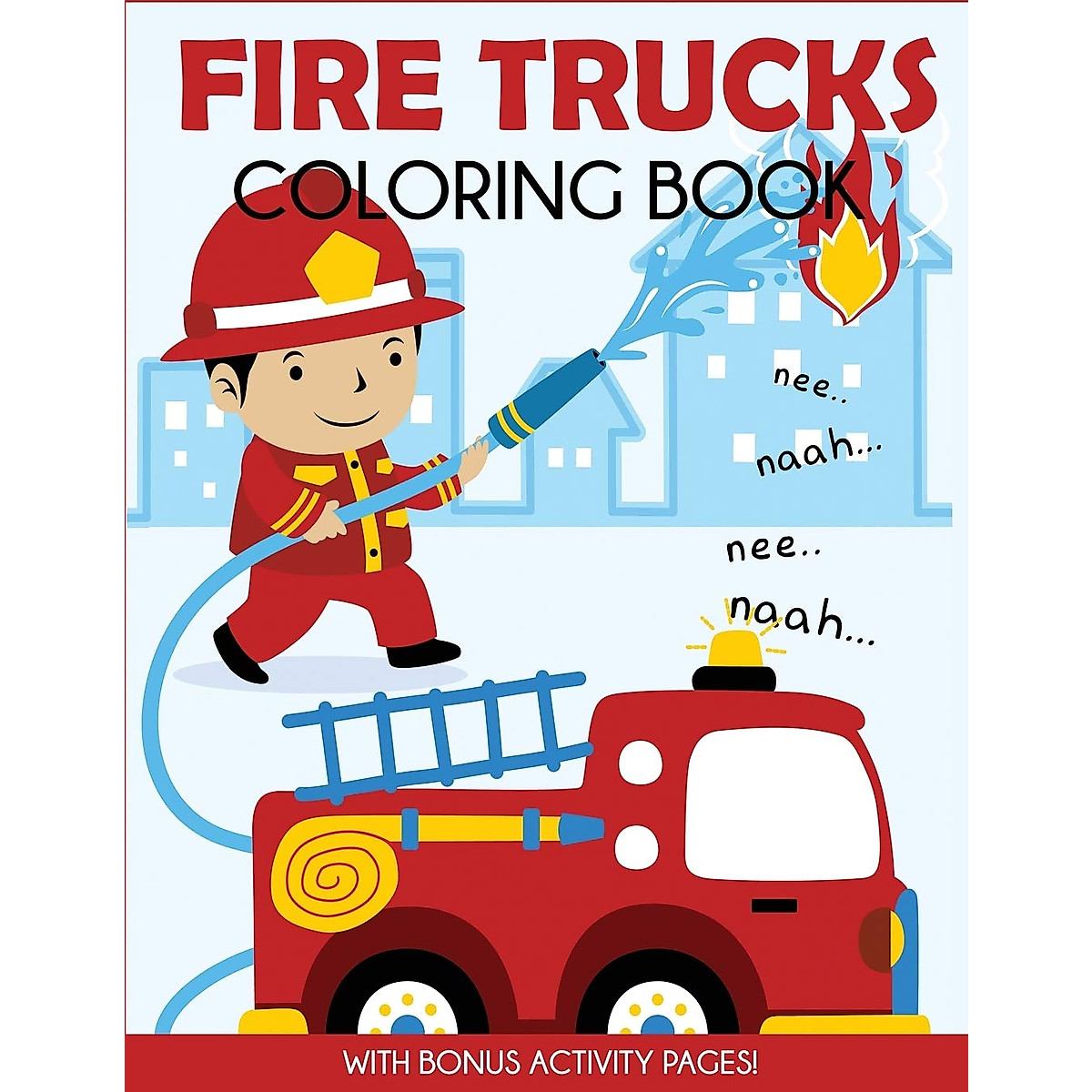 Fire Trucks Coloring Book: With Bonus Activity Pages