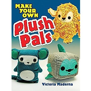 Make Your Own Plush Pals