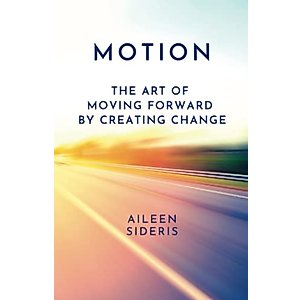 Motion: The Art of Moving Forward by Creating Change