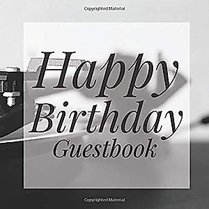 Happy Birthday Guestbook: Record Vintage Signing Celebration Guest Book w/ Photo Space Gift Log-Party Event Reception Visitor Advice Wishes Message ... Elegant Accessories Sweet Idea Scrapbook