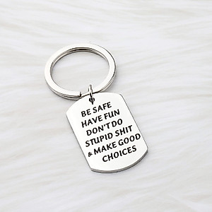 New Driver Keychain Be Safe Have Fun Don’t Do Stupid Shit Make Good Choices Long Distance Gift Go Away to College Gift (Do Stupid Shit)