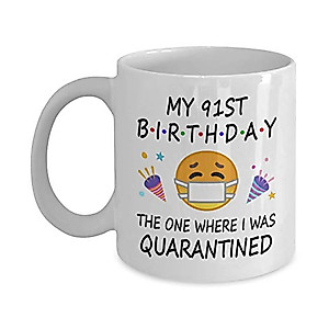 91st Birthday Quarantine 2022 For Men Women Him Her | Gifts For 91 Years Old Bday Party For Grandma Mom Dad | 1932 | 11oz White Coffee Mug D216-91