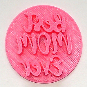 BEST MOM EVER WORDS FANCY SCRIPT FONT MOTHERS DAY COOKIE STAMP EMBOSSER BAKING TOOL 3D PRINTED MADE IN USA PR4192
