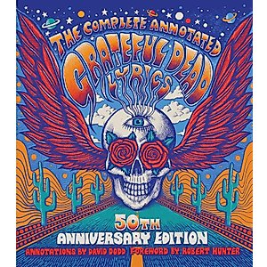 The Complete Annotated Grateful Dead Lyrics