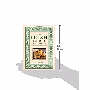 Our Irish Grannies' Recipes: Comforting and Delicious Cooking From the Old Country to Your Family's Table (Thanksgiving and Holiday Cookbook, Holiday Baking, Gifts for Women, Irish Heritage)