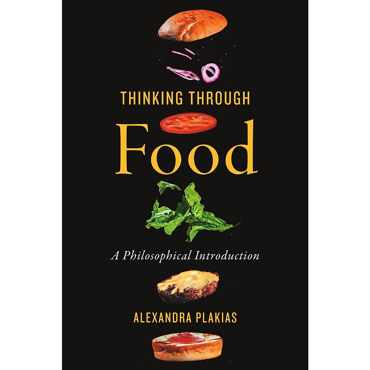 Thinking Through Food: A Philosophical Introduction