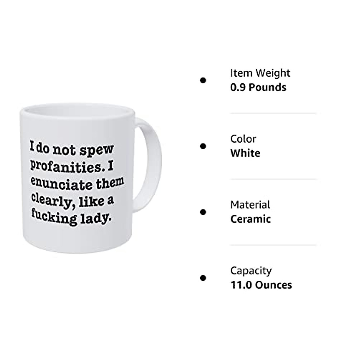 Wampumtuk I Do Not Spew Profanities I Enunciate Them Clearly Like A F Lady 11 Ounces Funny Coffee Mug
