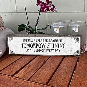 There’s A Great Big Beautiful Tomorrow Shining at The End of Everyday - Handmade Metal Wood Positive Motivational Signs– Inspirational Wall Art – Motivational Wall Art