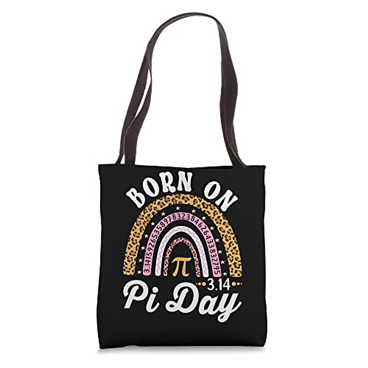 Born on Pi Day Birthday 14 March Pi Day Leopard Rainbow Tote Bag