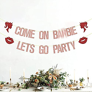 Come on Ba*bie Lets Go Party Banner, Bachelorette Party Decorations, Ba*bie Theme Party Banner Decor, Bride To Be, Bridal Shower Party Decorations Rose Gold and Red Glitter